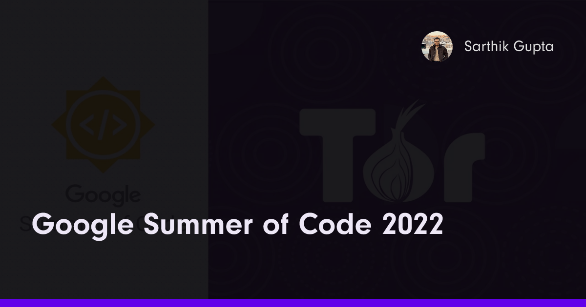 Google Summer of Code 2022 // Sarthik Gupta